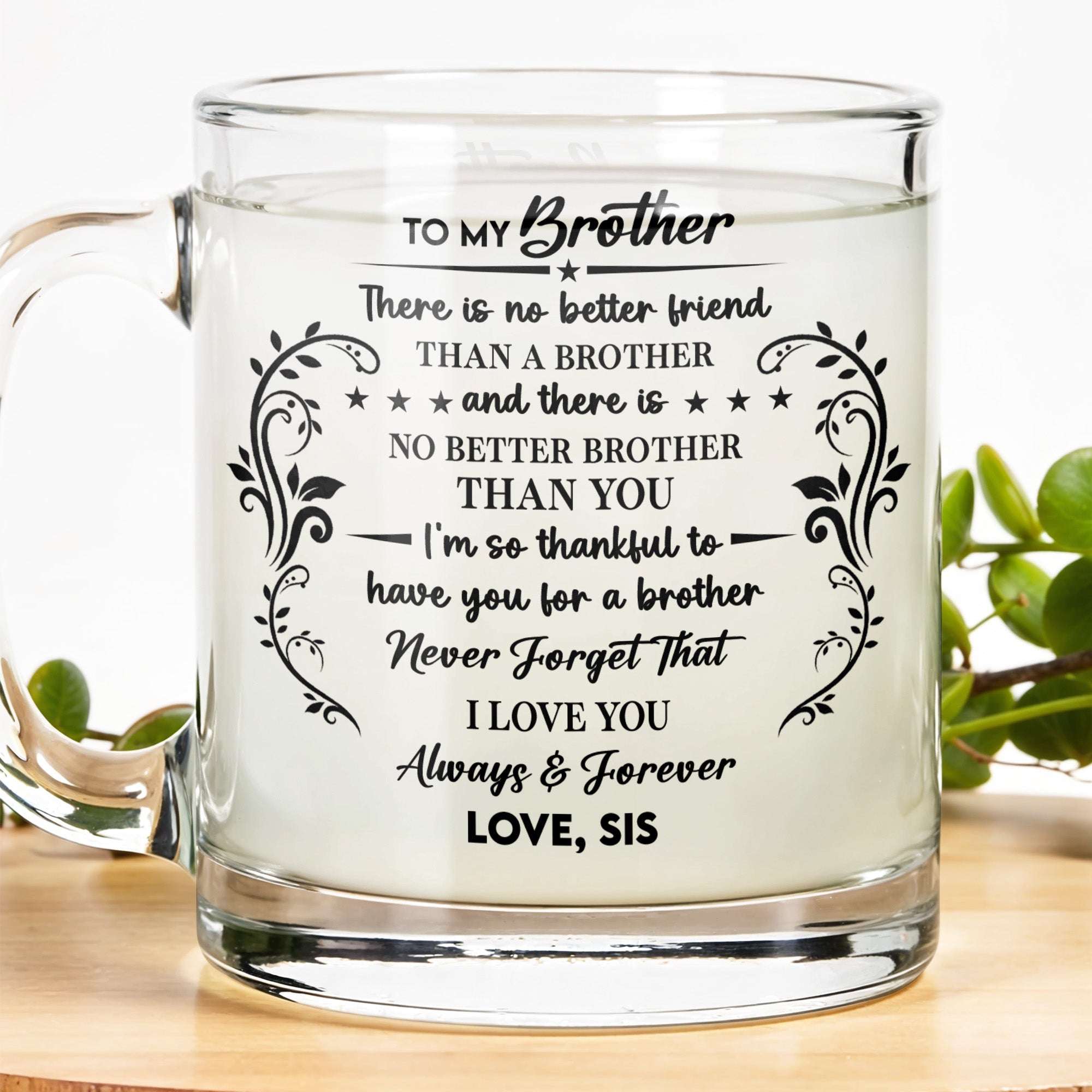 To My Brother, No Better Friend, Floral Designs, Custom Glass Mug, Gift ...