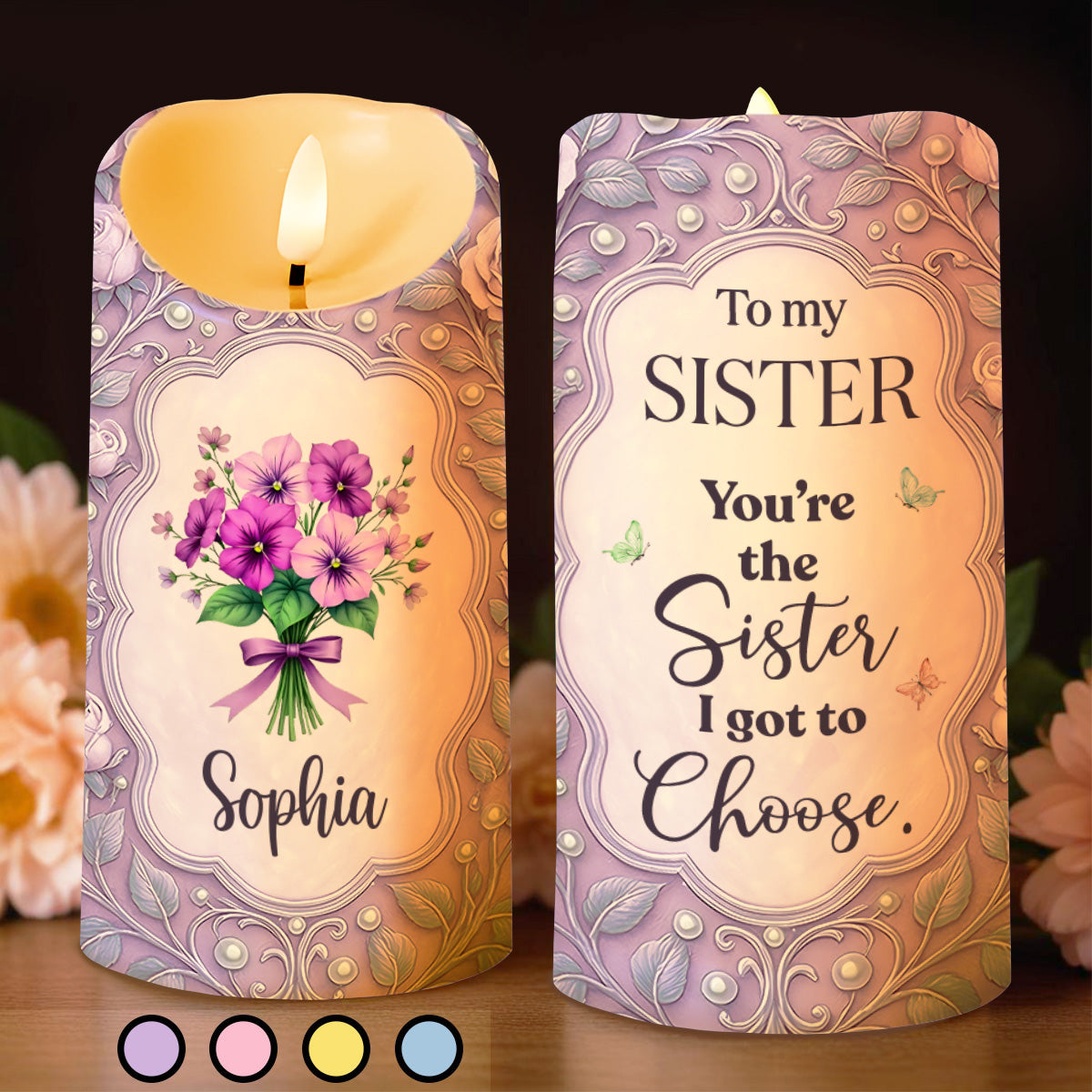 To My Sister You're The Sister I Got To Choose,Custom LED Candle,Gift ...