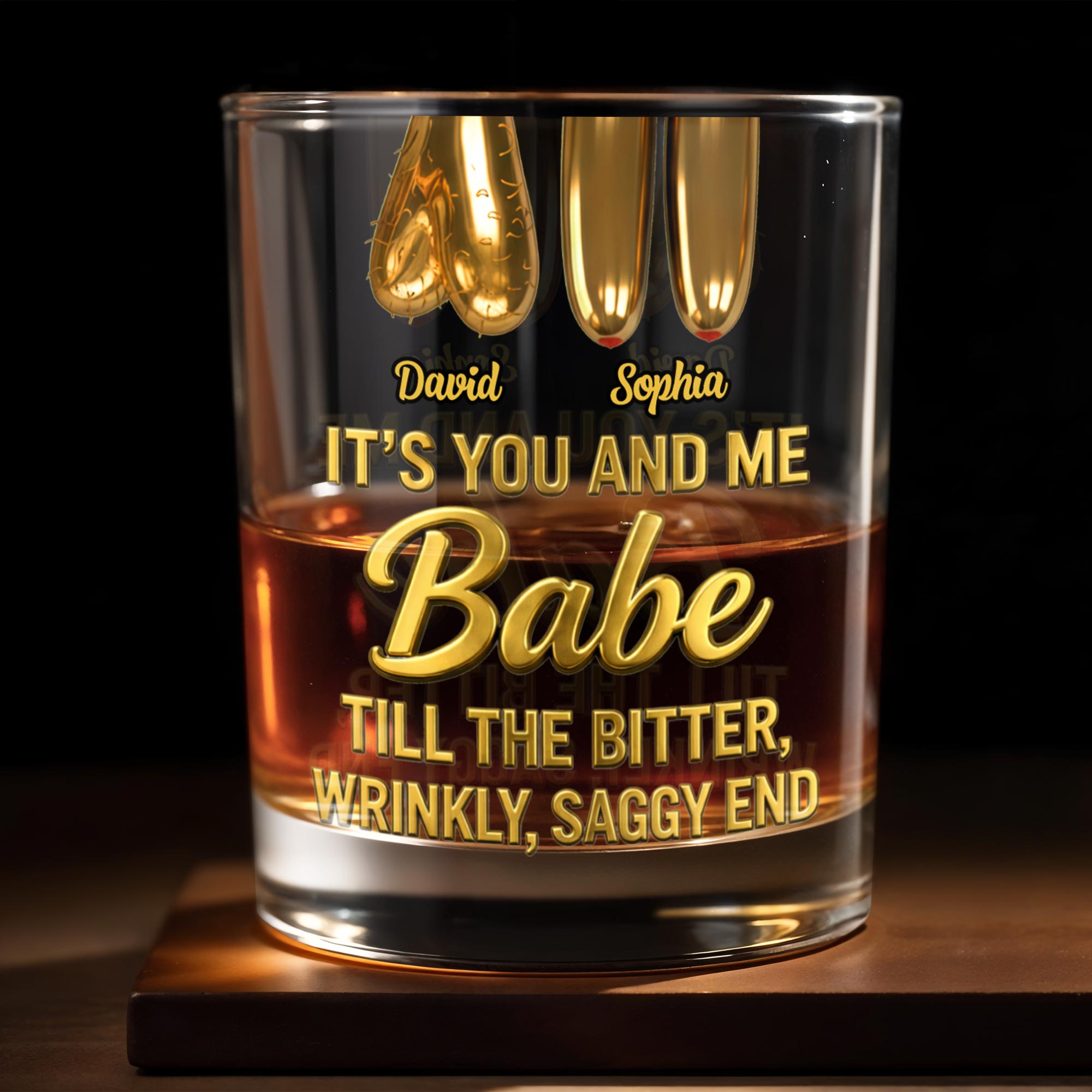 It's You And Me Babe Till The Bitter End, Personalized Whiskey Glass ...