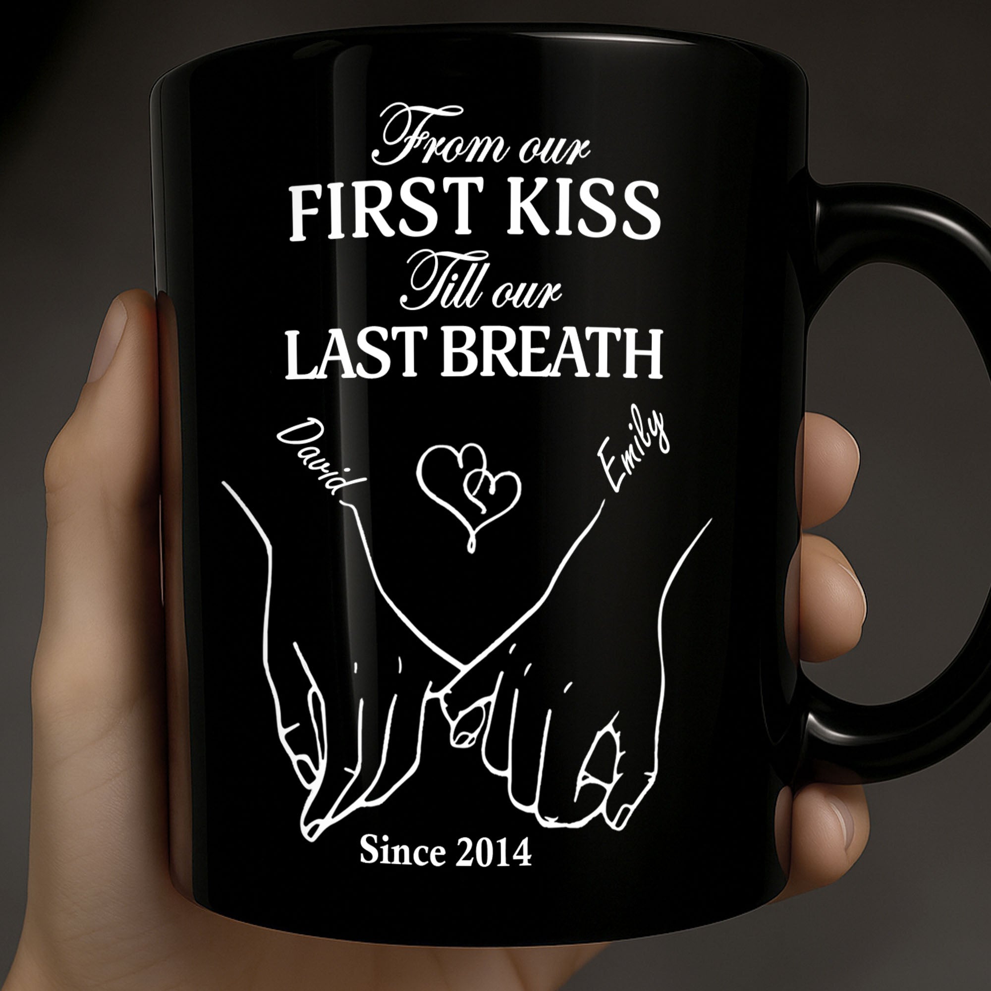 From Our First Kiss Till Our Last Breath, Custom Black Mug, Gift for ...