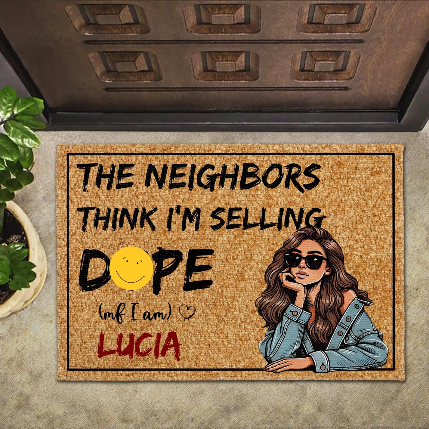 Neighbors Think I'm Selling Dope - Humor Personalized Custom Doormat ...