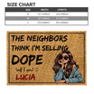 Neighbors Think I'm Selling Dope - Humor Personalized Custom Doormat ...