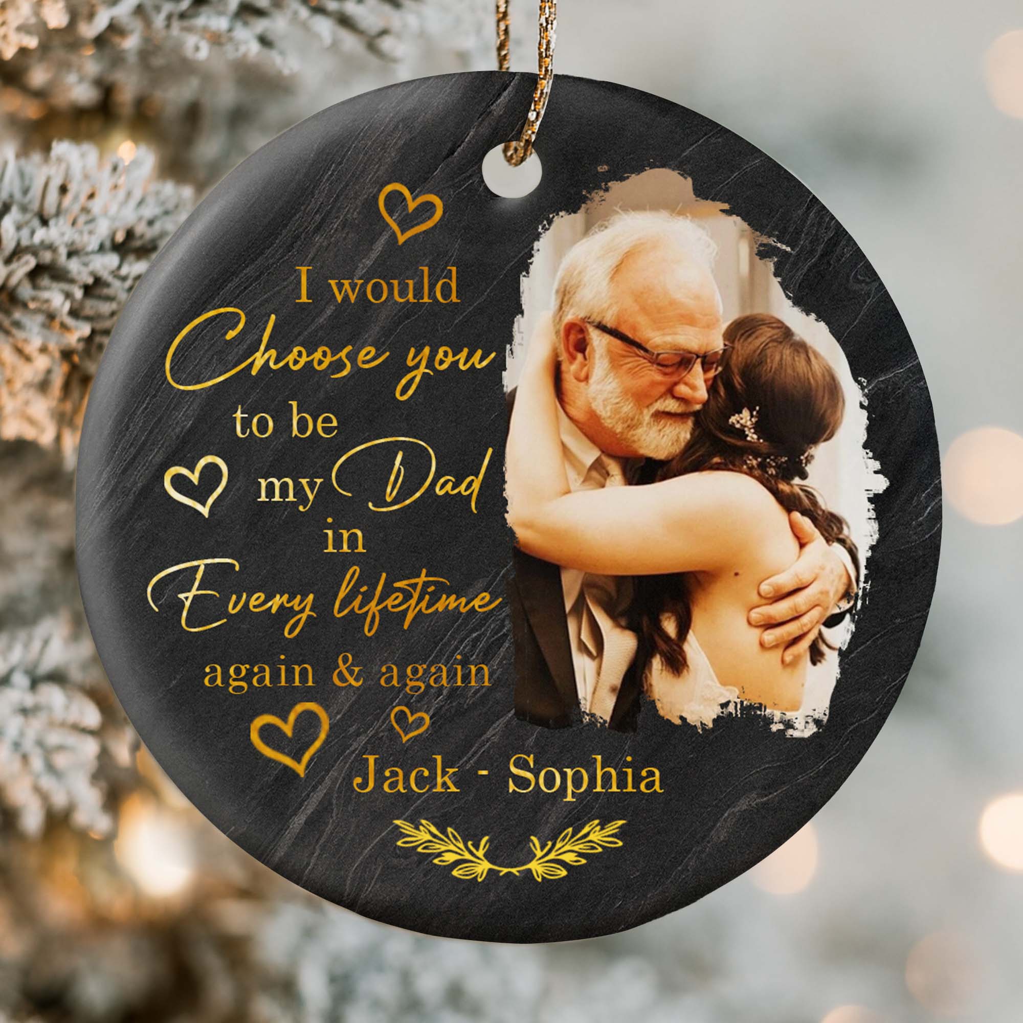 Choose You To Be My Dad In Every Lifetime, Custom Ceramic Ornament ...